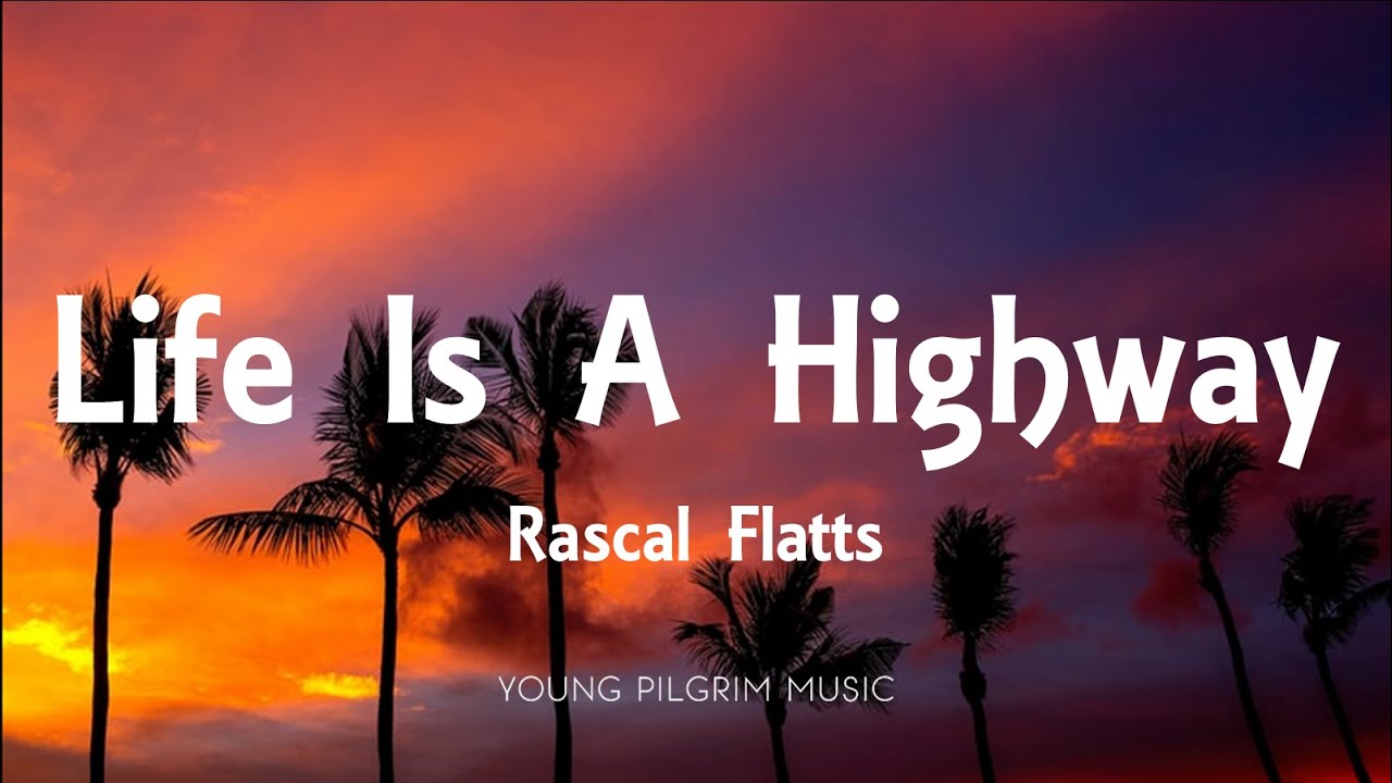 Life Is A Highway Lyrics Uncut News Life Is A Highway Lyrics Uncut News